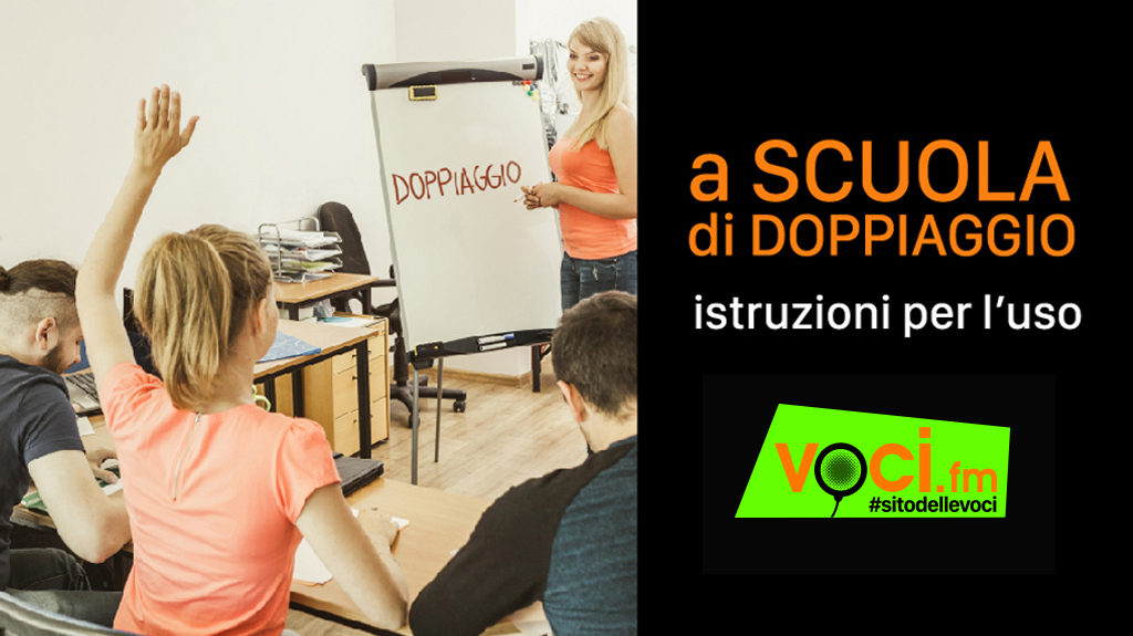 A scuola di Doppiaggio: istruzioni per l'uso - voci.net